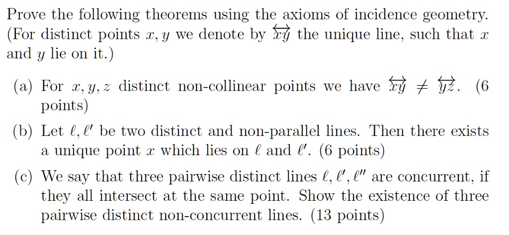 SOLVED:Prove the following theorems using the axioms of incidence geometry (For distinct points ...