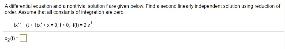 a differential equation and a nontrivial solution are given below find second linearly ...