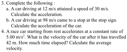 SOLVED: 3. Complete the following: A car driving at 12 m/s attained a ...