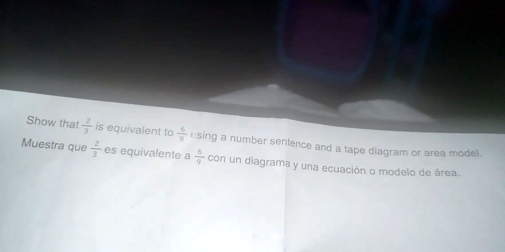 Show that (2)/(3) is equivalent to (6)/(9) using a number sentence and ...