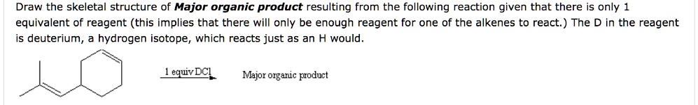 Draw the skeletal structure of Major organic product resulting from the ...