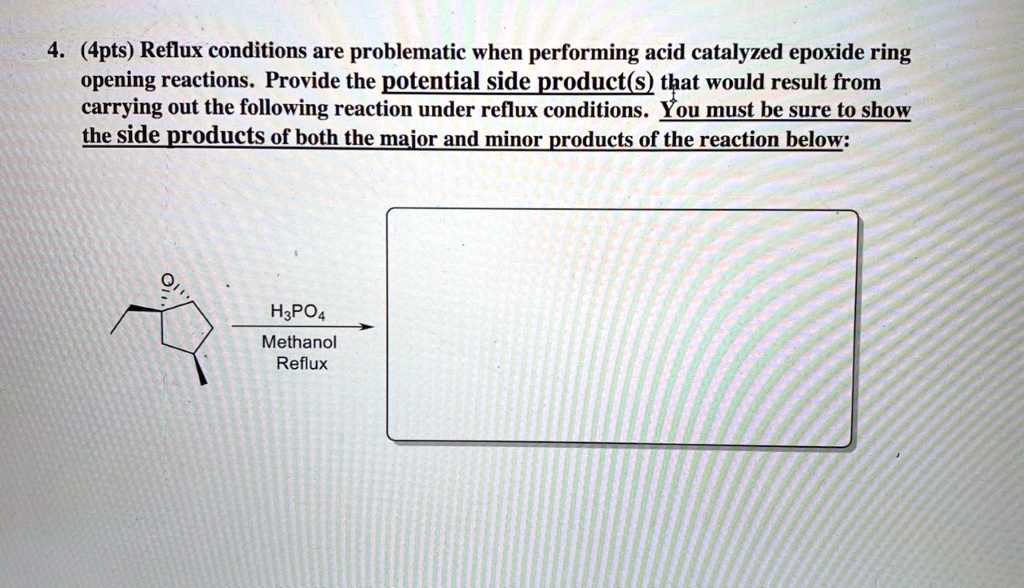 4pts reflux conditions are problematic when performing acid catalyzed ...