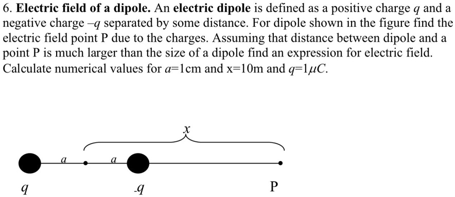 6. Electric field of a dipole. An electric dipole is defined as a ...