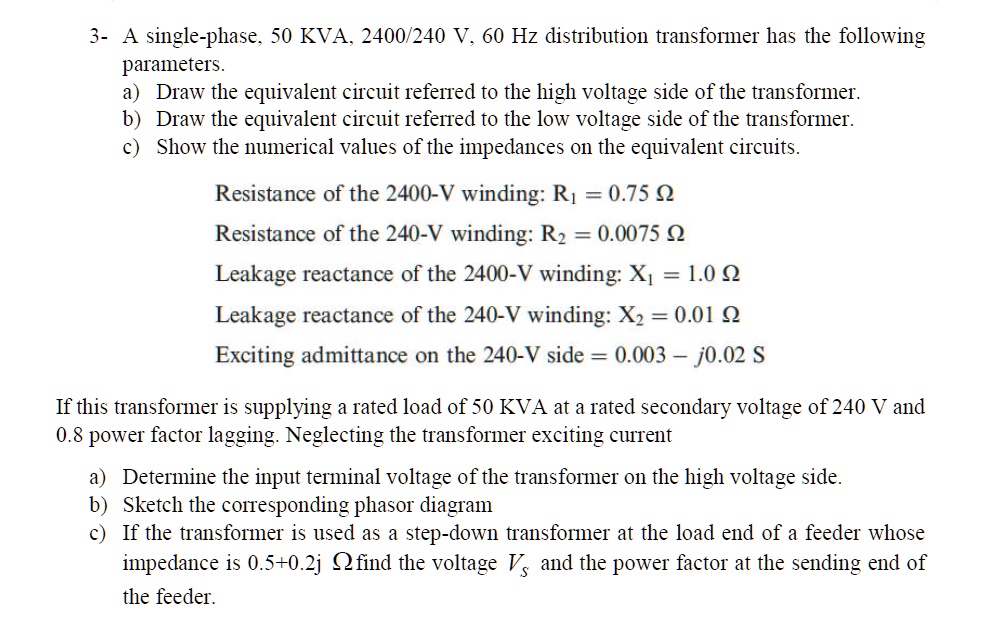 Get Answer 3 A Single Phase 50 Kva 2400240 V 60 Hz Distribution Transformer Has The