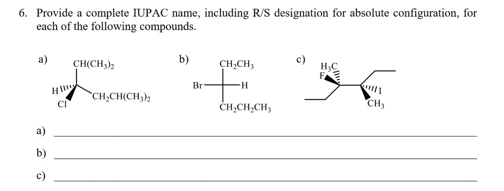 SOLVED: Provide a complete IUPAC name, including R/S designation for ...