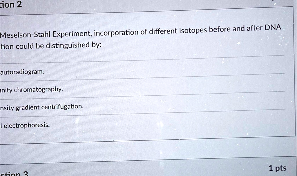 SOLVED: Question 2 Meselson-Stahl Experiment, incorporation of ...