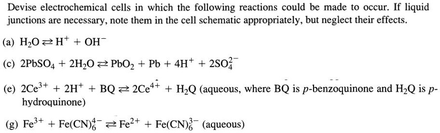 SOLVED: Devise electrochemical cells in which the following reactions could be made to occur. If ...