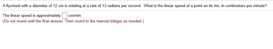 SOLVED: A flywheel with a diameter of 12 cm is rotating at a rate of 13 ...