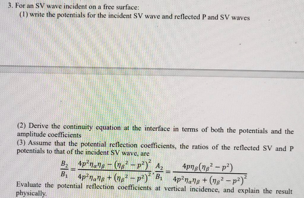 SOLVED: For an SV wave incident on a free surface: (1) write the ...