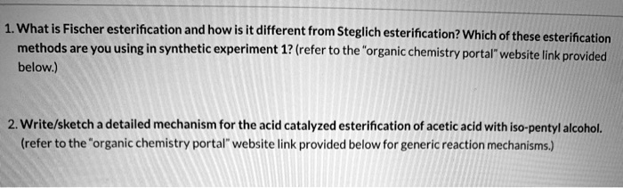 SOLVED: What is Fischer esterification and how is it different from Steglich esterification ...