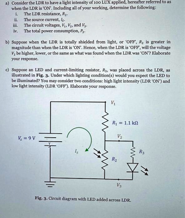a) Consider the LDR to have a light intensity of 100 LUX applied ...