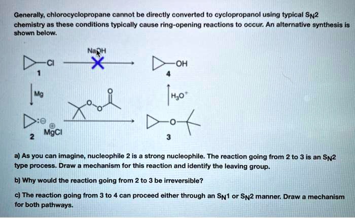 SOLVED: Generally; chlorocyclopropane cannot be directly converted t0 ...