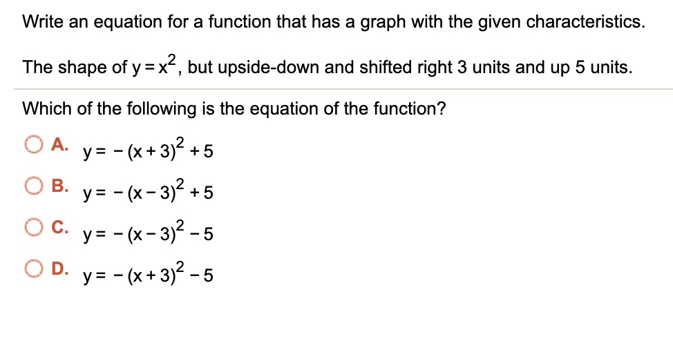 write an equation for a function that has a graph with the given characteristics the shape of y ...