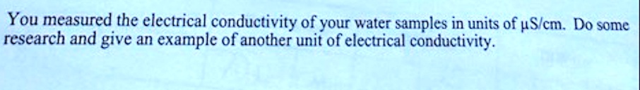 SOLVED: You measured the electrical conductivity of your water samples ...