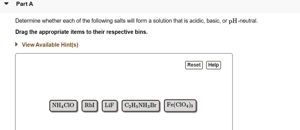 SOLVED: Determine whether each of the following salts will form a ...