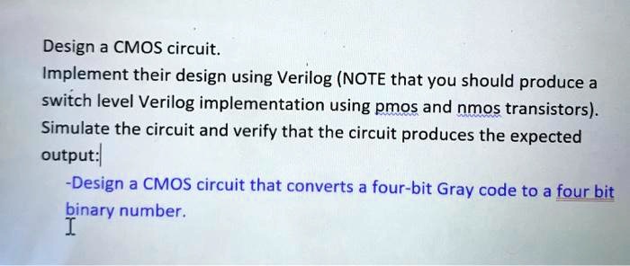 Solved Design A Cmos Circuit Implement The Design Using Verilog Note 3900
