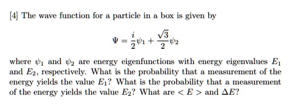 SOLVED: 4] The wave function for a particle in a box is given by V3 and ...