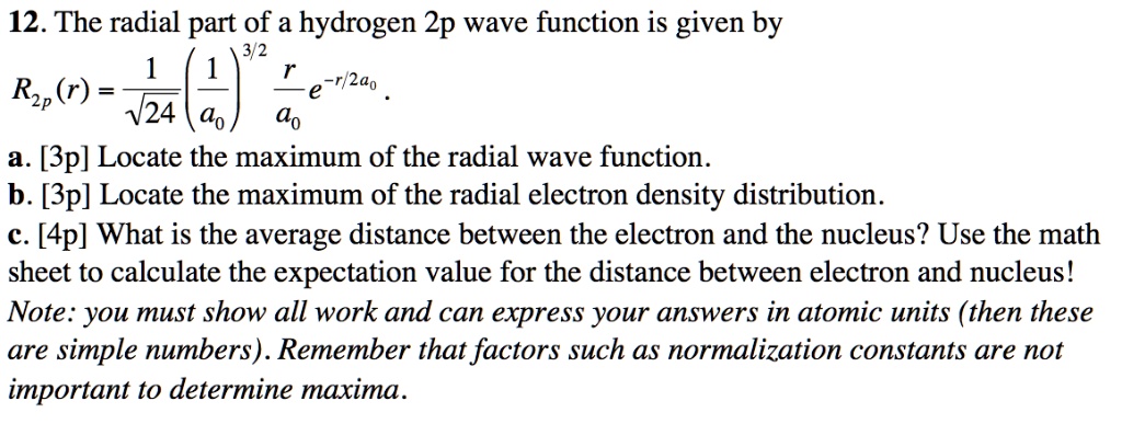 [get Answer] 12 The Radial Part Of A Hydrogen 2p Wave Function Is
