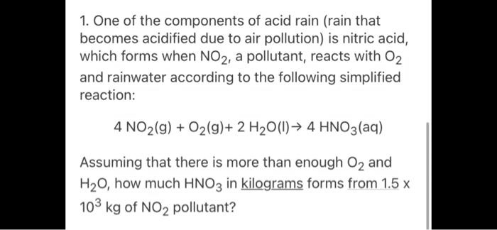One of the components of acid rain (rain that becomes acidified due to ...