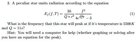 3 a peculiar star emits radiation according to the equation 3h f2 eft ...