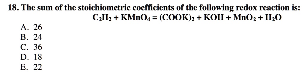 18. The sum of the stoichiometric coefficients of the...