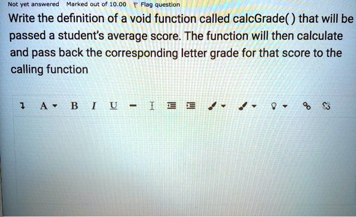 C Not Yet Answeredmarked Out Of 1000 Flag Question Write The Definition Of A Void Function