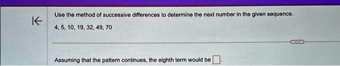 SOLVED: Use the method of successive differences to determine the next ...