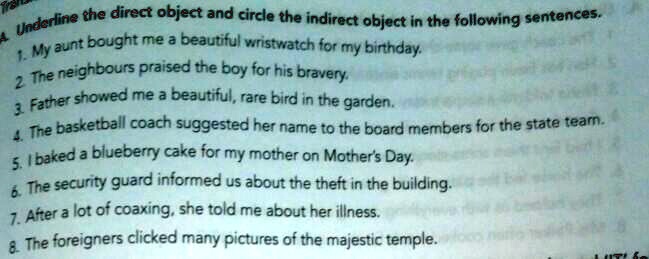 SOLVED: Underline the direct object and circle the indirect object in the following sentences: 1 ...