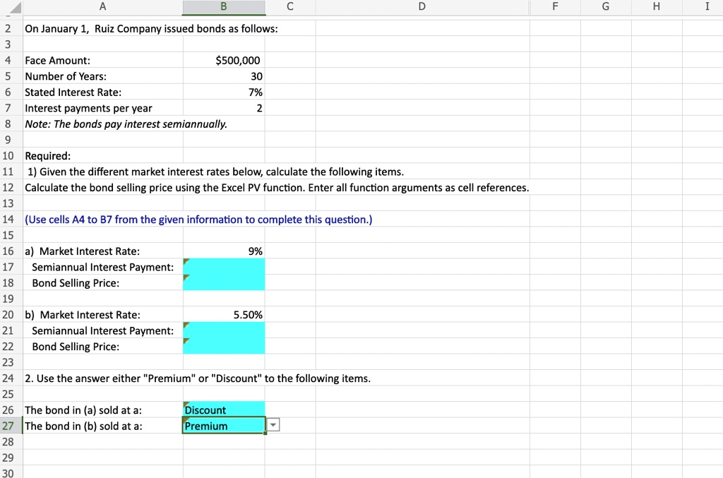 A B C D F G H I 2 On January 1, Ruiz Company issued bonds as follows: 3 ...