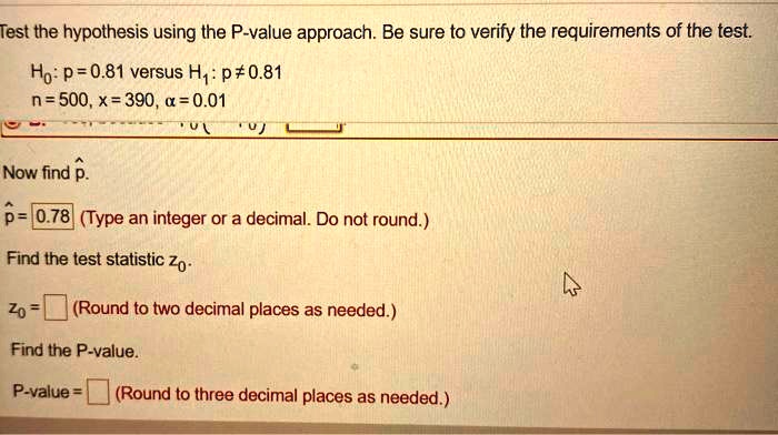 SOLVED: Test the hypothesis using the P-value approach: Be sure to ...