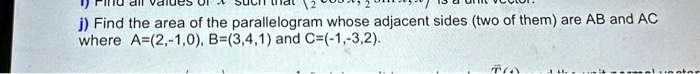 j) Find the area of the parallelogram whose adjacent sides (two of them ...