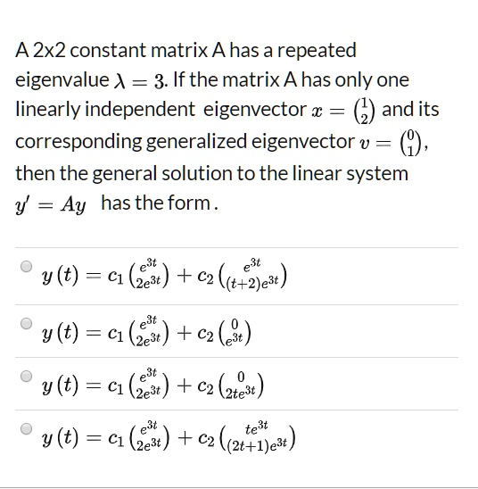 a 2x2 constant matrix has a repeated eigenvalue a 3 if the matrix a has only one linearly ...