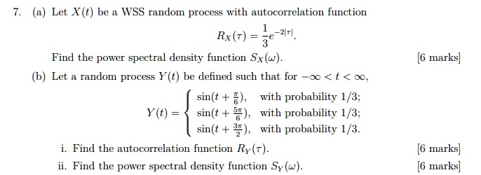 SOLVED: Let X(t) be a WSS random process with an autocorrelation function Rx(t) = 1/3. Find the ...