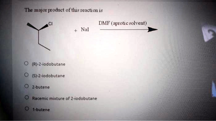SOLVED: The major product of this reaction is: - DMF (aprotic solvent ...