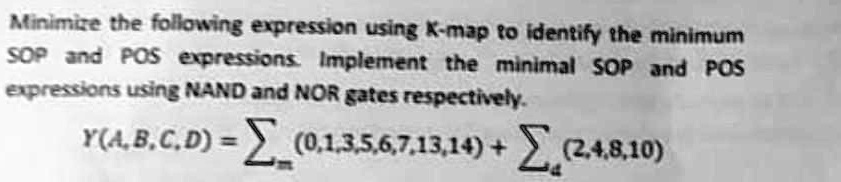 VIDEO solution: Minimize the following expression using A-map to identify the minimum SOPandPOS ...