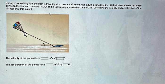 SOLVED: During a parasailing ride, the boat is traveling at a constant ...