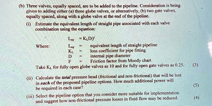 SOLVED: b Three valves,cqually spaced,are to be added to the pipeline ...