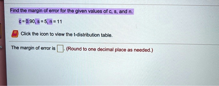 find the margin of error for the given values of c and n c090s5n11 click the icon to view the t ...