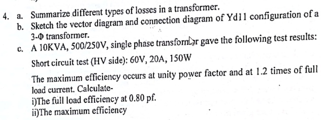4. a. Summarize different types of losses in a transformer. b. Sketch ...