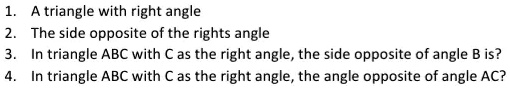 SOLVED: A triangle with right angle The side opposite of the rights ...