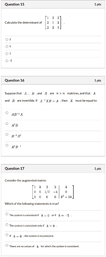 question 15 pts calculate the determinant of question 16 pts suppose that and are matrices ...