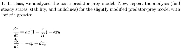 [GET ANSWER] 1 in class we analyzed the basic predator prey model now ...
