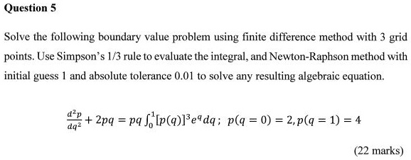 Question 5 Solve the following boundary value problem using finite difference method with 3 grid ...