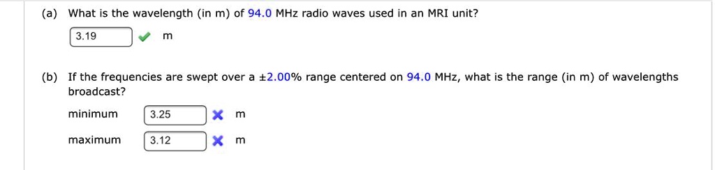 a what is the wavelength in m of 940 mhz radio waves used in an mri ...