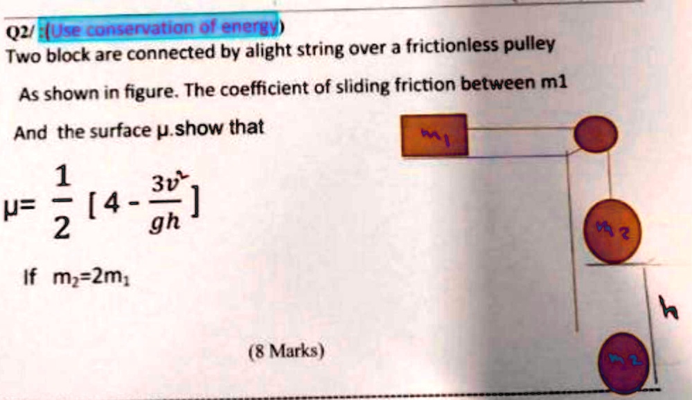 SOLVED: Qu (Use conservation oLenetgy Two block are connected by alight string over a ...