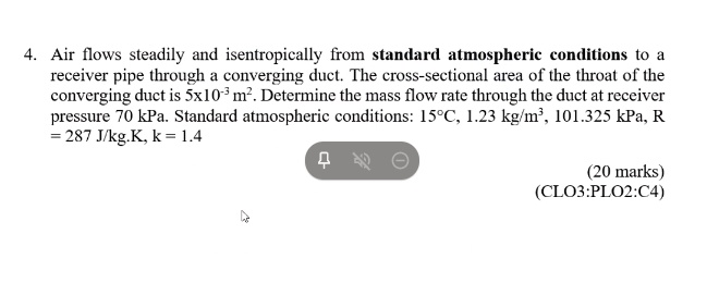 SOLVED: Air flows steadily and isentropically from standard atmospheric conditions to a receiver ...
