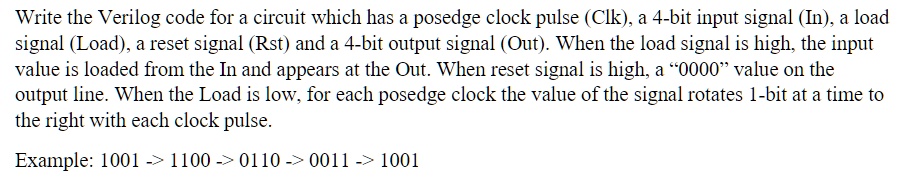 Solved Write The Verilog Code For A Circuit Which Has A Posedge Clock Pulse Clk A 4 Bit 3270