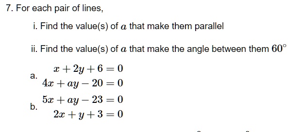 SOLVED: 7 ii a and b 7.For each pair of lines, i. Find the value(s) of ...