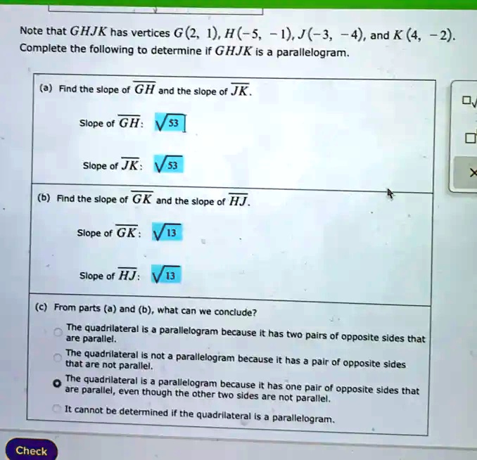 Note that GHJK has vertices G(2, 1), H(-5, -1), J(-3, -4), and K(4, -2 ...