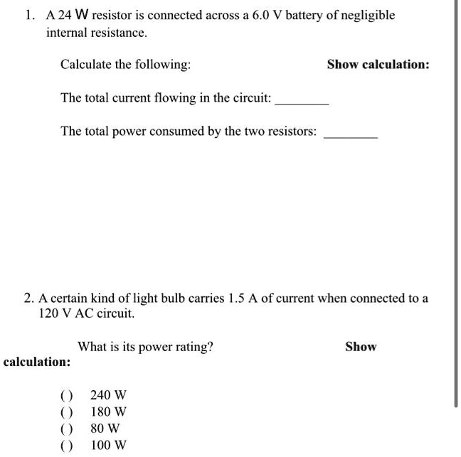 SOLVED: Texts: 1. A 24 Ω resistor is connected across a 6.0 V battery ...